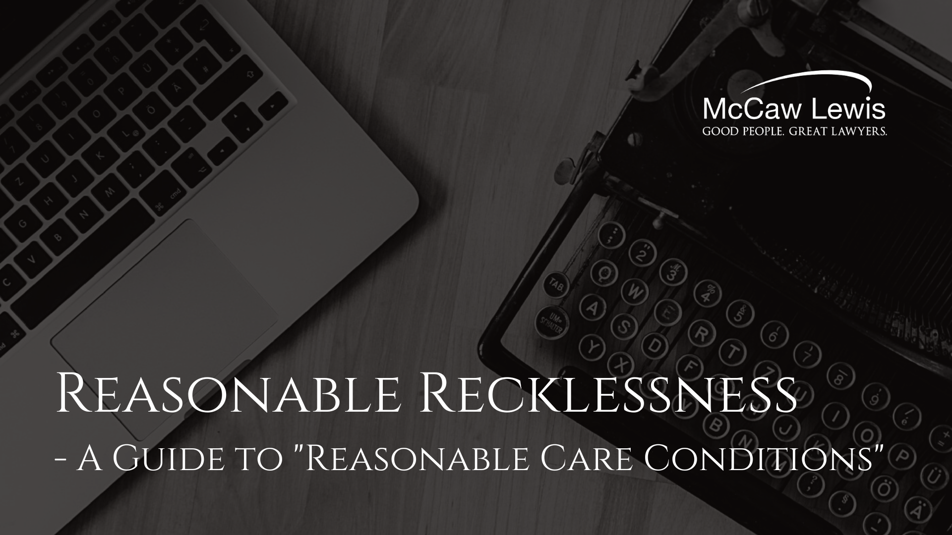 Reasonable Recklessness – A Guide to "Reasonable Care Conditions ...